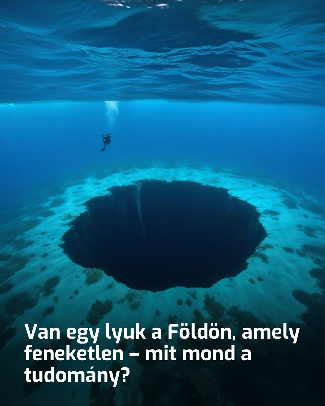 Van a Földön egy lyuk, amelynek nincs feneke – mit tudunk róla ...