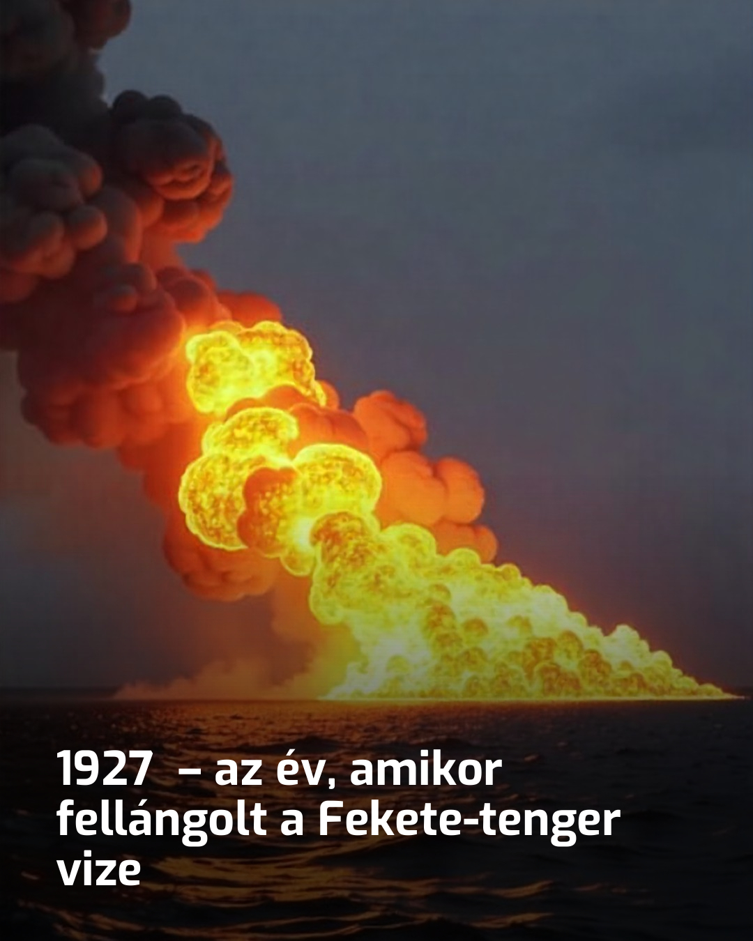 1927 – amikor lángba borult a Fekete-tenger vize – Érdekesblog.com