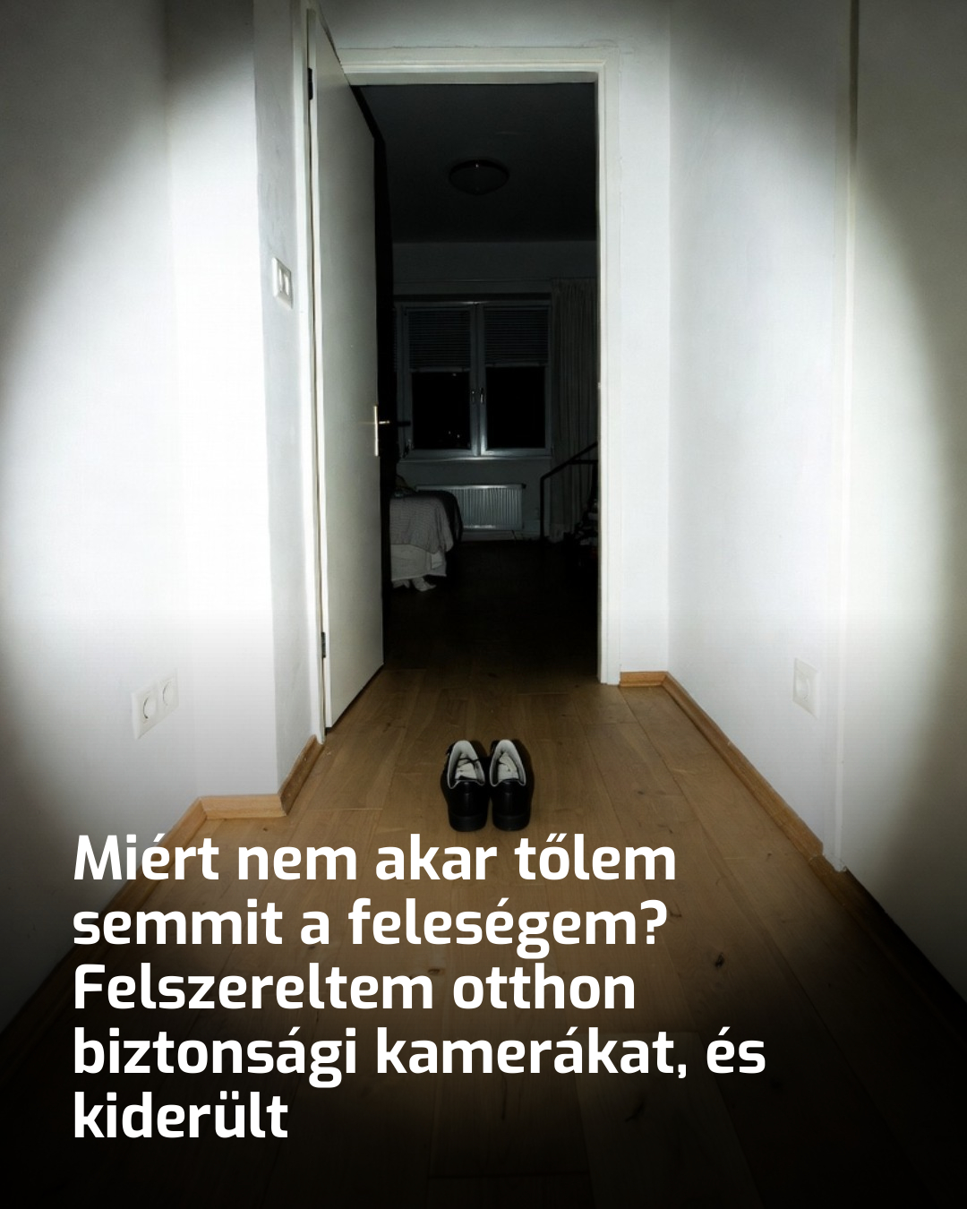 Otthoni kamerák: rájöttem a feleségem titkára – ezért nem akar tőlem ...
